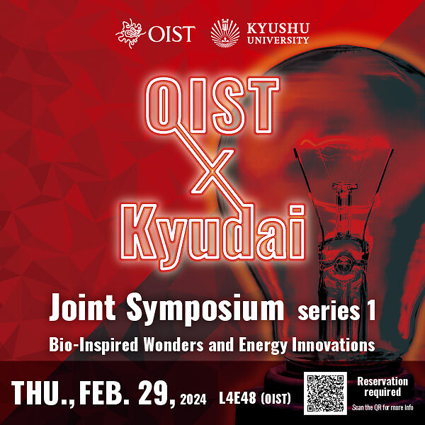 OIST-Kyudai Joint Symposium Series 1: Bio-Inspired Wonders and Energy Innovations | OIST Groups
